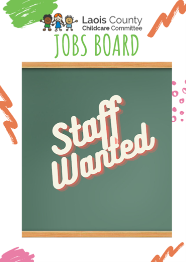 Staff Wanted - Portlaoise Creche - Laois County Childcare Committee
