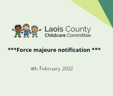 Force Majeure notification - Laois County Childcare Committee
