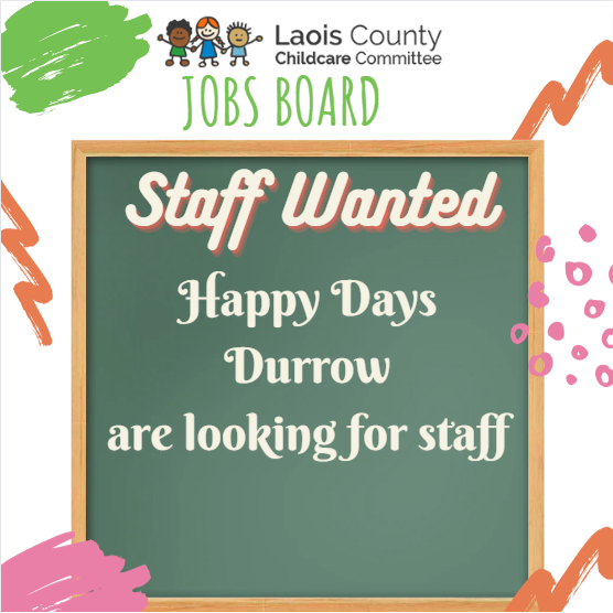Staff Wanted - Happy Days Creche Durrow - Laois County Childcare Committee