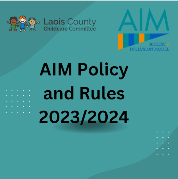 AIM Policy and Rules 2023/2024 - Laois County Childcare Committee