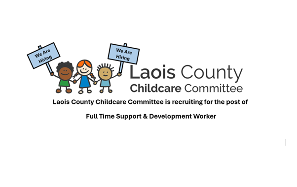 Laois County Childcare Committee is recruiting for the post of Full ...