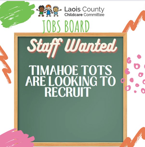 Staff Wanted Timahoe Tots - Laois County Childcare Committee