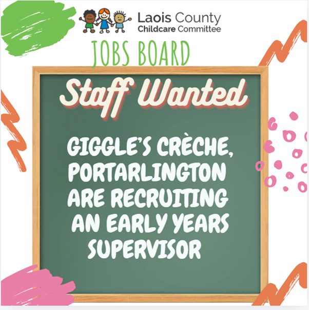 Giggle’s Crèche, Portarlington are recruiting an Early Years Supervisor ...